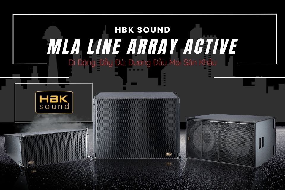 MLA HBK Sound – Di Động Linh Hoạt, Đầy Đủ Hiệu Năng, Chinh Phục Mọi Sân ...